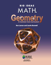 Big Ideas Math Geometry: A Common Core Curriculum